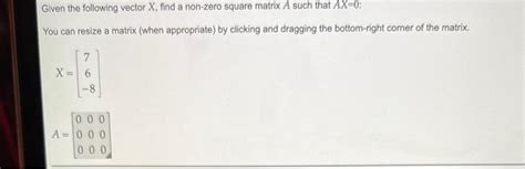 Solved Given The Following Vector X Find A Non Zero Square