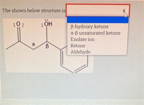 Solved The shown below structure is Aldol (B-hydroxy ketone) | Chegg.com