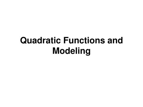 Ppt Quadratic Functions And Modeling Powerpoint Presentation Free