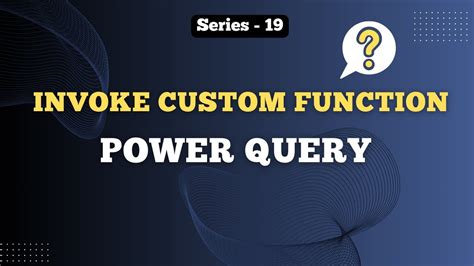 Series 19 Create And Use Invoke Custom Function In Power Query