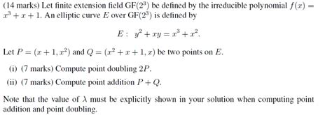Solved 14 ﻿marks ﻿let Finite Extension Field Gf23 ﻿be