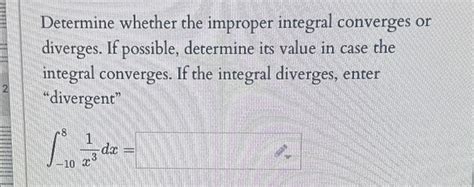 Solved Determine Whether The Improper Integral Converges Or