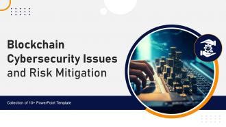 Blockchain Cyber Security Issues And Risk Mitigation Powerpoint Ppt Template Bundles Bct Mm Ppt