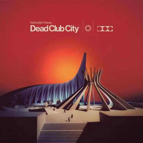 Nothing But Thieves Dead Club City Lyrics And Tracklist Genius