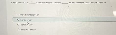 Solved In A Global Team Thethe Task Interdependence Thethe