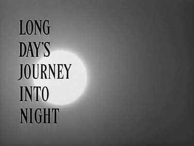 Long Days Journey Into Night Eugene Oneill Quotes Quotesgram
