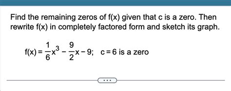 solved find the remaining zeros of f x ﻿given that c is ﻿a
