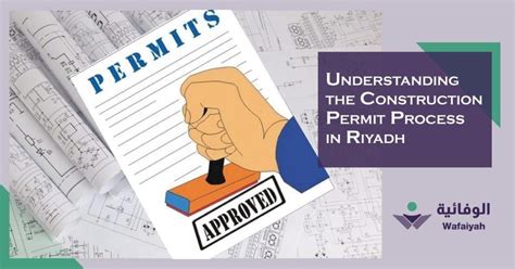 Understanding The Construction Permit Process In Riyadh Wafaiyah