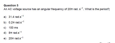 Solved Question An AC Voltage Source Has An Angular Chegg