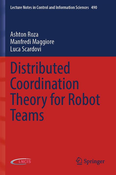 Distributed Coordination Theory For Robot Teams 490 Lecture Notes In