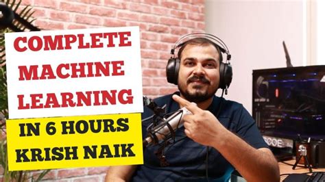 Roshan Chhetri On Linkedin Complete Machine Learning In 6 Hours Krish