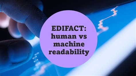 the problem is not that edifact is not human readable the problem is