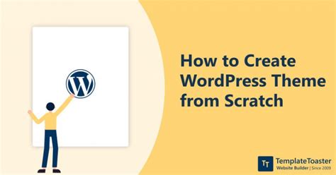 How To Create Wordpress Theme From Scratch Step By Step Guide