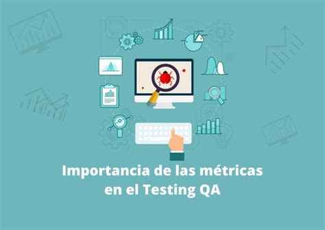 importancia de las métricas en el testing qa academia qa