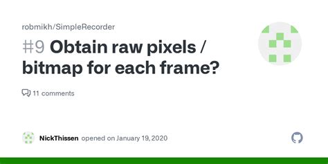 Obtain Raw Pixels Bitmap For Each Frame · Issue 9 · Robmikh Simplerecorder · Github