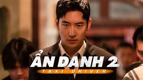 Ẩn Danh Phần 2 Taxi Driver 2 Thuyết Minh Tập 1 16 Vieon