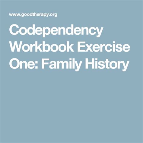 Codependency Workbook Exercise One Family History GoodTherapy Org Therapy Blog Workbook