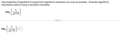 Solved Use Properties Of Logarithms To Expand The