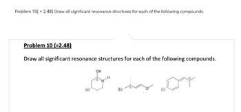 Answered: Draw all significant resonance structures for each of the following compounds. (a) OH ...