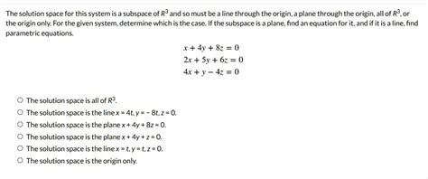 SOLVED The Solution Space For This System Is A Subspace Of R And S0 Must Be Line Through The