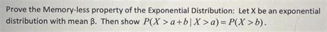 Solved Prove The Memory Less Property Of The Exponential