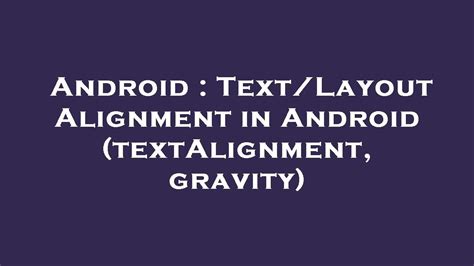 Android Text Layout Alignment In Android TextAlignment Gravity YouTube