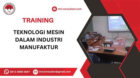 Training Teknologi Mesin Dalam Industri Manufaktur Tmi Consultant
