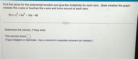 Solved Find The Zeros For The Polynomial Function And Give Chegg