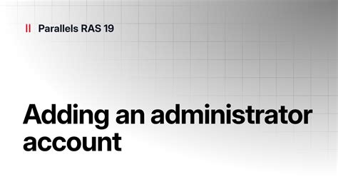 Adding An Administrator Account Parallels Ras 19