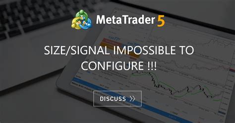 size signal impossible to configure signals providers general