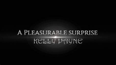 A Pleasurable Surprise Kelly Payne Clips4sale