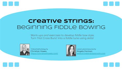 Orchestra Classroom Creative Strings Beginning Fiddle Bowing A Collaboration With Christian