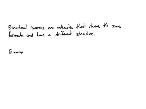 Solved Structural Isomers Are Molecules That Share The Same Formula And Have