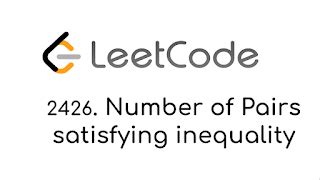 Leetcode Number Of Pairs Satisfying Inequality Solution In Java Hindi Coding Community
