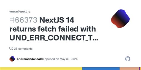 Nextjs 14 Returns Fetch Failed With Underrconnecttimeout Error On Serverless Function · Issue