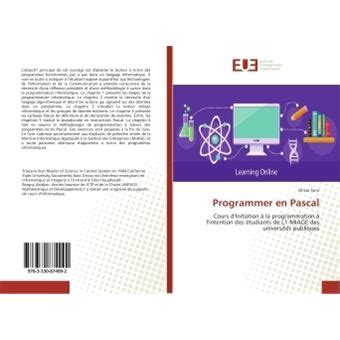 Programmer En Pascal Cours D Initiation A La Programmation A L Intention Des Etudiants De L
