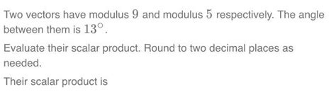 Solved Two Vectors Have Modulus 9 And Modulus 5