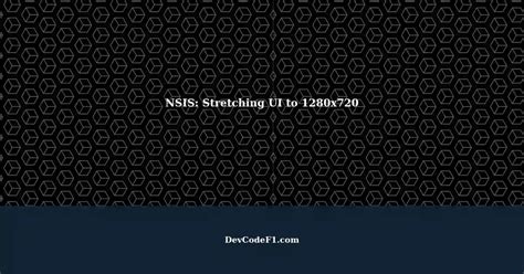 NSIS Achieving Center UI Stretch To Shape Entire Resolution 1280x720