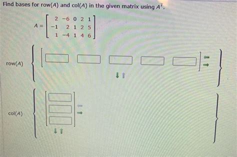 solved find bases for row a and col a in the given matrix