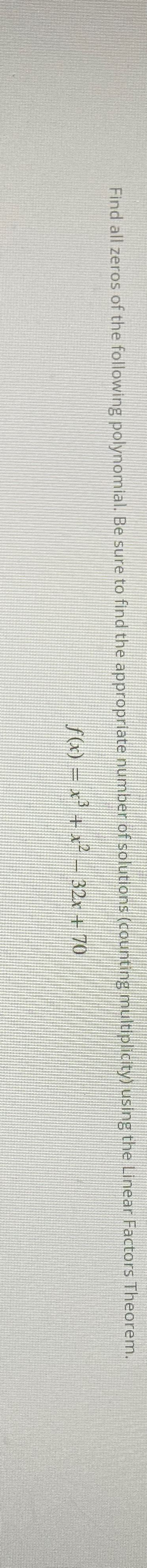 Solved Find All Zeros Of The Following Polynomial Be Sure