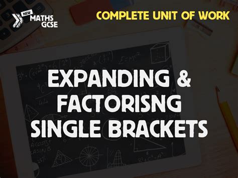 Expanding And Factorising Single Brackets Complete Unit Of Work