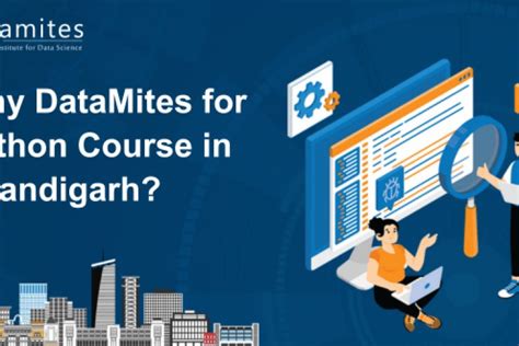 Why DataMites For Python Course In Chandigarh DataMites Offical Blog