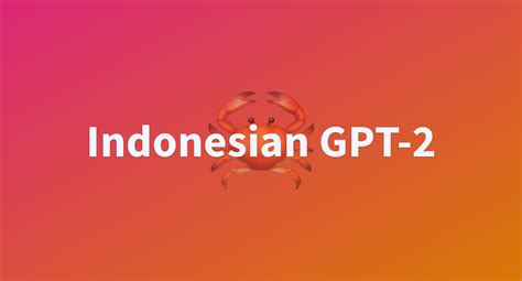 Indonesian GPT 2 A Hugging Face Space By Indonesian Nlp