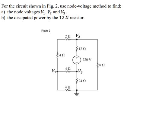 Solved For The Circuit Shown In Fig 2 Use Node Voltage