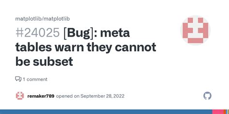 Bug Meta Tables Warn They Cannot Be Subset · Issue 24025