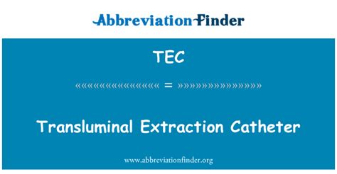 Tec は 経抽出カテーテル Transluminal Extraction Catheter を表します