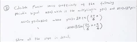 Solved 2 Calculate Fourier Series Coefficients Of The