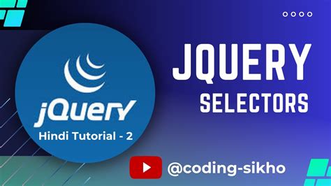 Jquery Selectors Selectors In Jquery Jquery Tutorial In Hindi Youtube