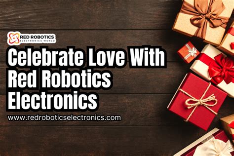 Celebrate Love With Red Robotics Electronics