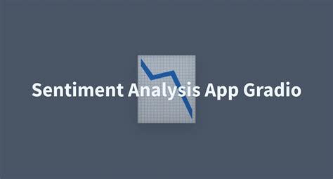 sentiment analysis app gradio a hugging face space by achar